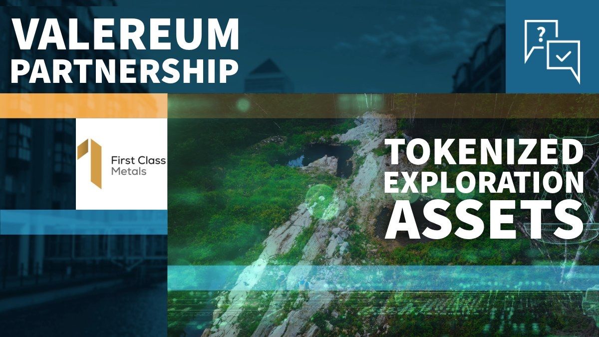 First Class Metals & Valereum Partner to Tokenize Mineral Exploration ...
